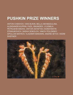 Pushkin Prize Winners: Anton Chekhov, Ivan Bunin, Bella Akhmadulina ...