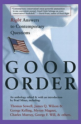 Good Order: Right Answers to Contemporary Questions by Brad Miner ...
