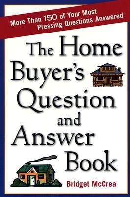 The Home Buyer's Question And Answer Book by Bridget McCrea | Goodreads