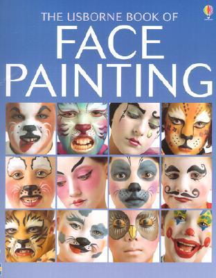 The Usborne Book of Face Painting (How to Make) by Chris Caudron ...