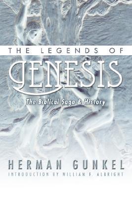 The Legends of Genesis: The Biblical Saga & History by Hermann Gunkel ...