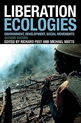 Liberation Ecologies by Richard Peet | Goodreads