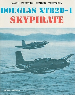 Douglas XTB2D-1 Skypirate by Bob Kowalski | Goodreads