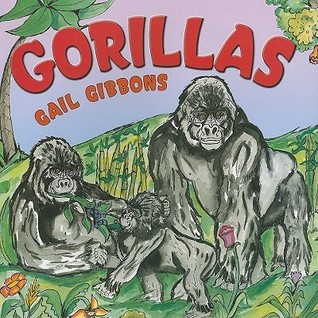 Gorillas by Gail Gibbons | Goodreads