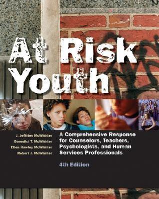 At Risk Youth: A Comprehensive Response for Counselors, Teachers ...