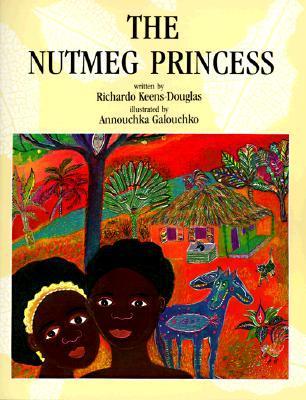 The Nutmeg Princess by Richardo Keens-Douglas | Goodreads
