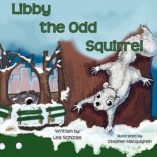 Libby the Odd Squirrel by Lea Schizas | Goodreads