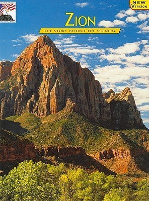 Zion: The Story Behind the Scenery by Frank R. Hayde | Goodreads