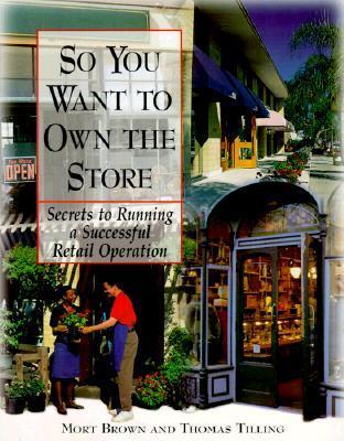 So You Want To Own The Store : Secrets to Running a Successful Retail ...