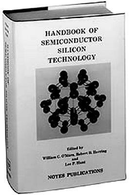 Handbook of Semiconductor Silicon Technology by William C. O'Mara ...