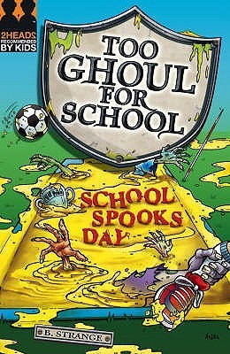 School Spooks Day (Too Ghoul for School) by b-strange | Goodreads
