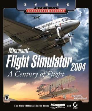 Microsoft Flight Simulator 2004: A Century of Flight: Official ...