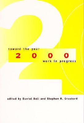 Toward the Year 2000: Work in Progress by American Academy of Arts and ...