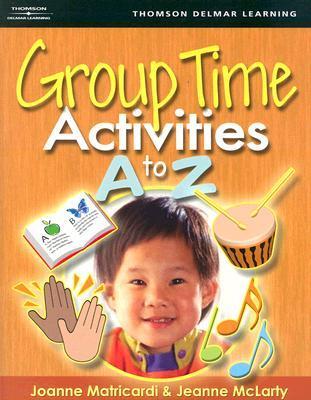 Group Time Activities A to Z by Joanne Matricardi | Goodreads
