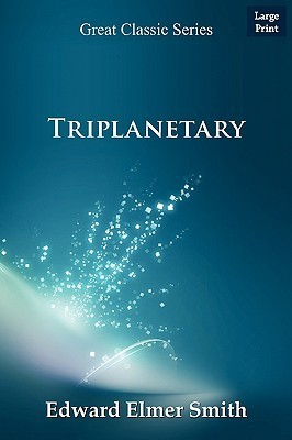 Triplanetary by E.E. "Doc" Smith | Goodreads