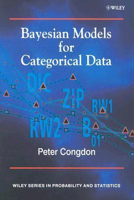 Bayesian Models for Categorical Data by Peter D. Congdon | Goodreads