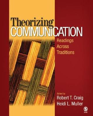 Theorizing Communication: Readings Across Traditions by Robert T. Craig ...