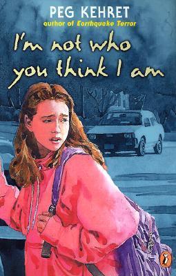 I'm Not Who You Think I Am by Peg Kehret | Goodreads