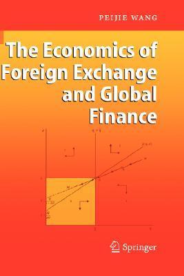 The Economics of Foreign Exchange and Global Finance by Peijie Wang | Goodreads