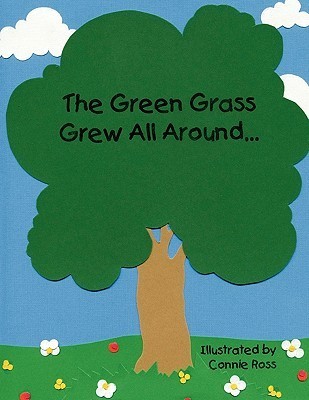 The Green Grass Grew All Around by Connie Ross | Goodreads