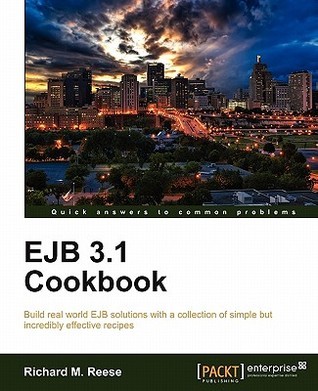Ejb 3.1 Cookbook by Richard Reese | Goodreads