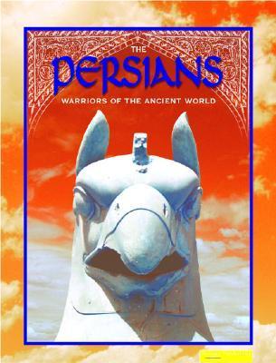 The Persians: Warriors Of The Ancient World by Katherine Reece | Goodreads