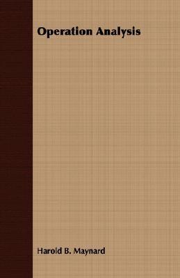 Operation Analysis by Harold B. Maynard | Goodreads