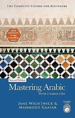 Mastering Arabic: The Complete Course for Beginners by Jane Wightwick | Goodreads