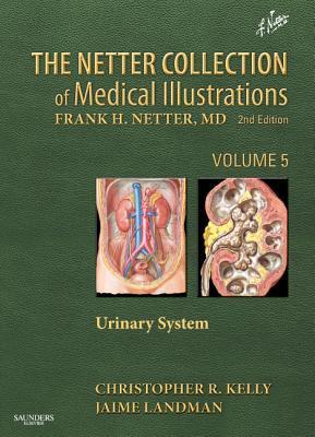 The Netter Collection of Medical Illustrations: Urinary System: Volume ...