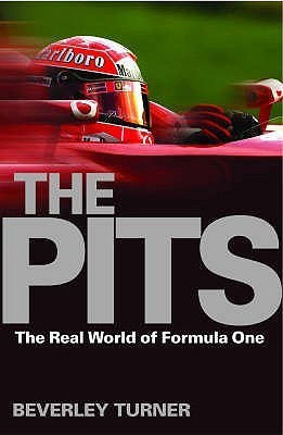 The Pits : The Real World of Formula 1 by beverley-turner | Goodreads