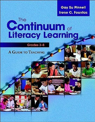 The Continuum of Literacy Learning, Grades 3-8: A Guide toTeaching by ...