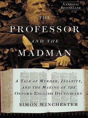 The Professor and the Madman by Simon Winchester | Goodreads