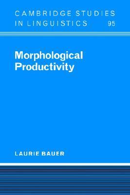 Morphological Productivity by Laurie Bauer | Goodreads