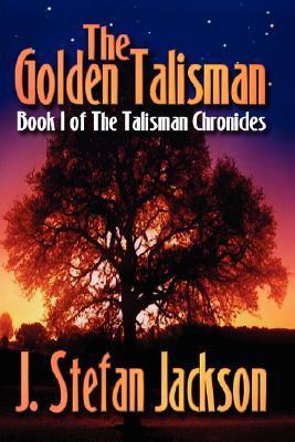 Golden Talisman by J. Stefan Jackson | Goodreads