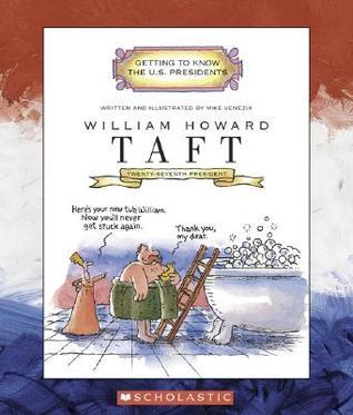William Howard Taft by Mike Venezia | Goodreads