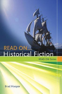 Read on... Historical Fiction: Reading Lists for Every Taste by Brad ...