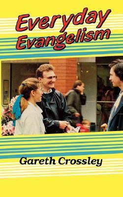 Everyday Evangelism by Gareth Crossley | Goodreads