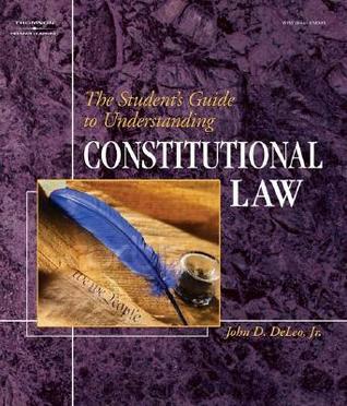 The Student's Guide to Understanding Constitutional Law by John DeLeo ...