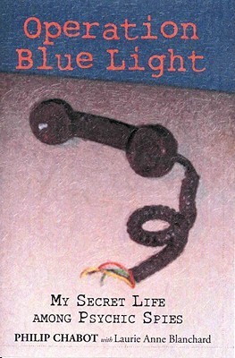 Operation Blue Light: My Secret Life Among Psychic Spies by Philip ...