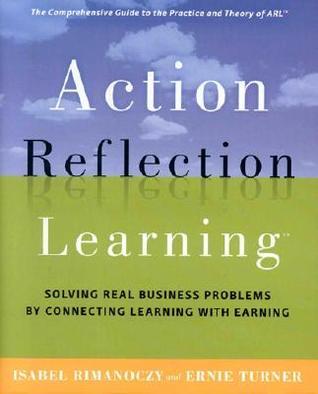 Action Reflection Learning (TM): Solving Real Business Problems by ...