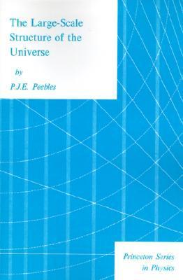 Large-Scale Structure of the Universe by P.J.E. Peebles | Goodreads