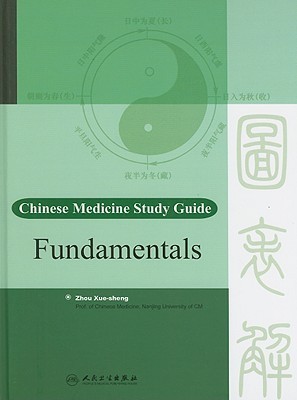 Chinese Medicine Study Guide: Fundamentals by Xue-sheng Zhou | Goodreads