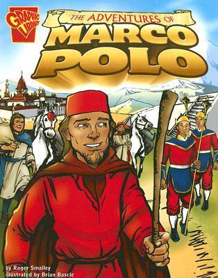 The Adventures of Marco Polo (Graphic History) by Roger Smalley | Goodreads