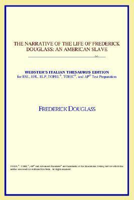 The Narrative of the Life of Frederick Douglass: An American Slave by ...