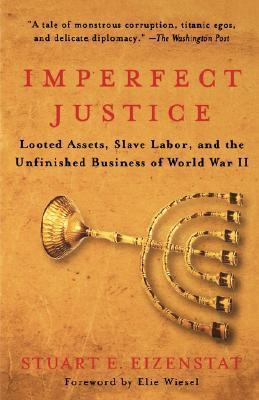 Imperfect Justice: Looted Assets, Slave Labor, and the Unfinished ...
