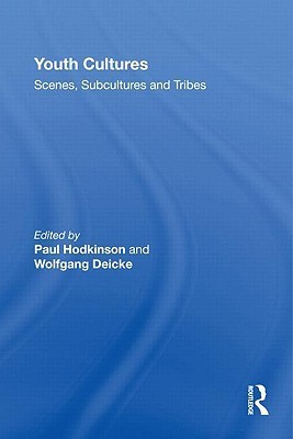 Youth Cultures (Routledge Advances in Sociology) by Paul Hodkinson ...