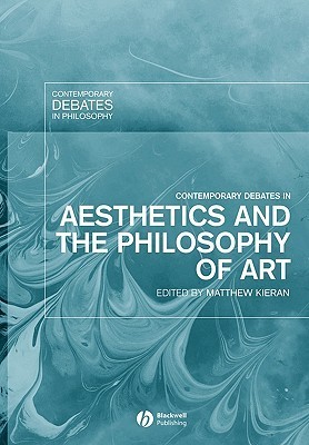 Contemporary Debates in Aesthetics and the Philosophy of Art by Matthew ...