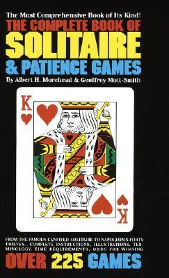 The Complete Book of Solitaire and Patience Games: The Most ...