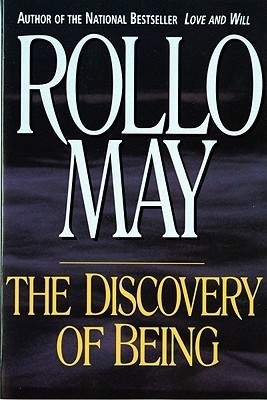 The Discovery of Being: Writings in Existential Psychology by Rollo May ...
