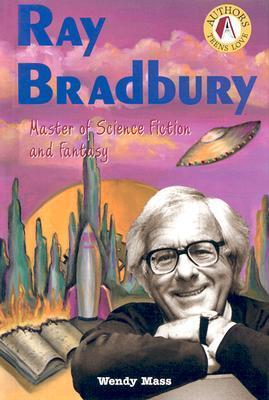 Ray Bradbury: Master of Science Fiction and Fantasy by Wendy Mass ...